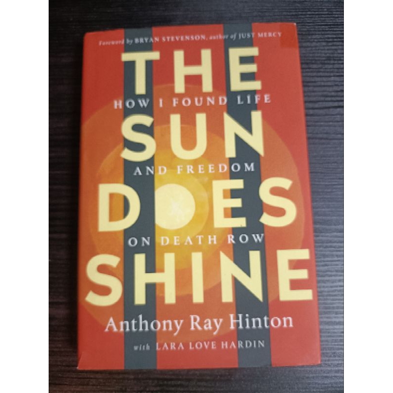 THE SUN DOES SHINE: HOW I FOUND LIFE AND FREEDOM ON DEATH ROW by ...