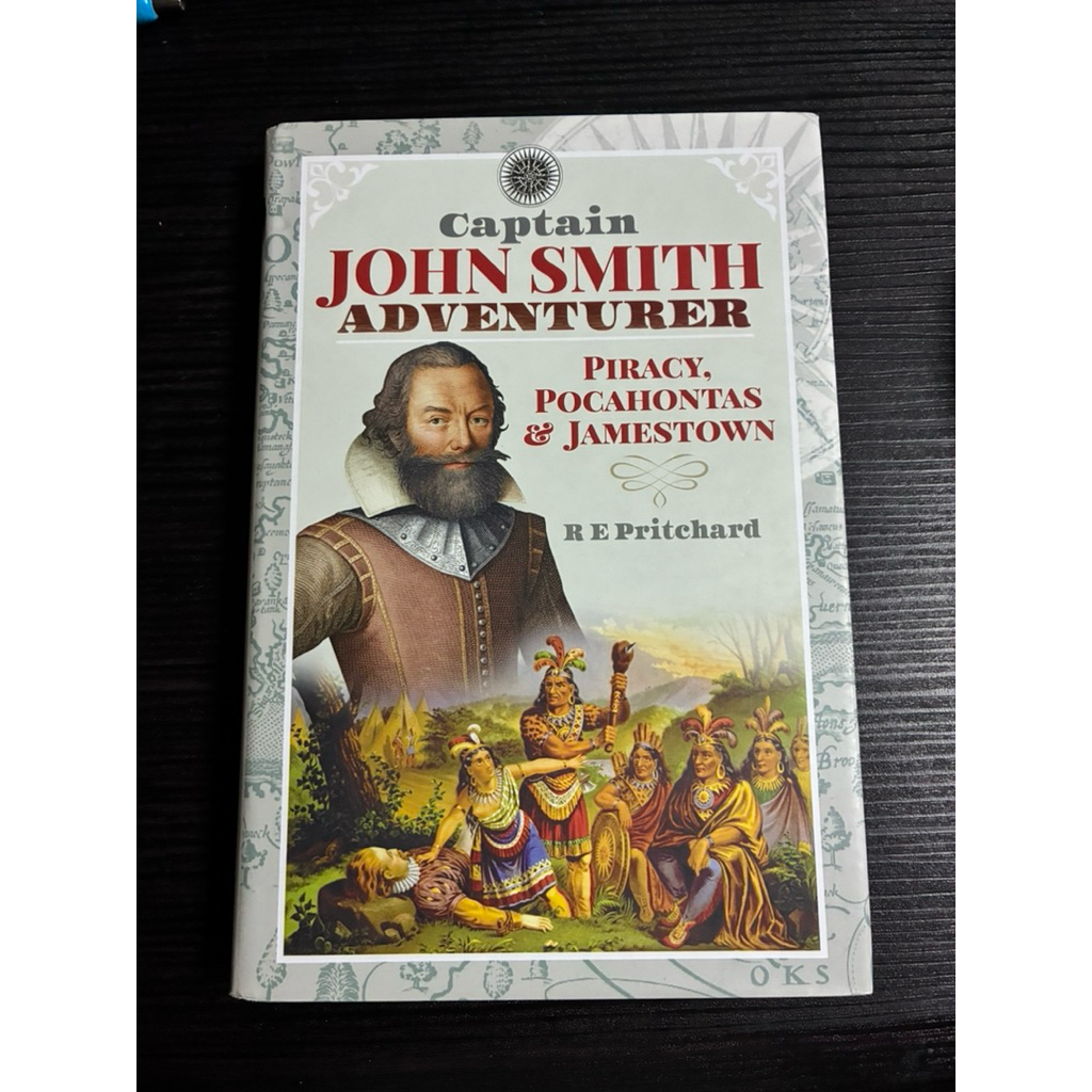 CAPTAIN JOHN SMITH ADVENTURER PIRACY, POCAHONTAS & JAMESTOWN by R E ...