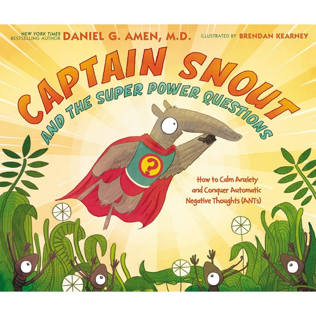 Captain Snout and the Super Power Questions: How to Calm Anxiety and ...