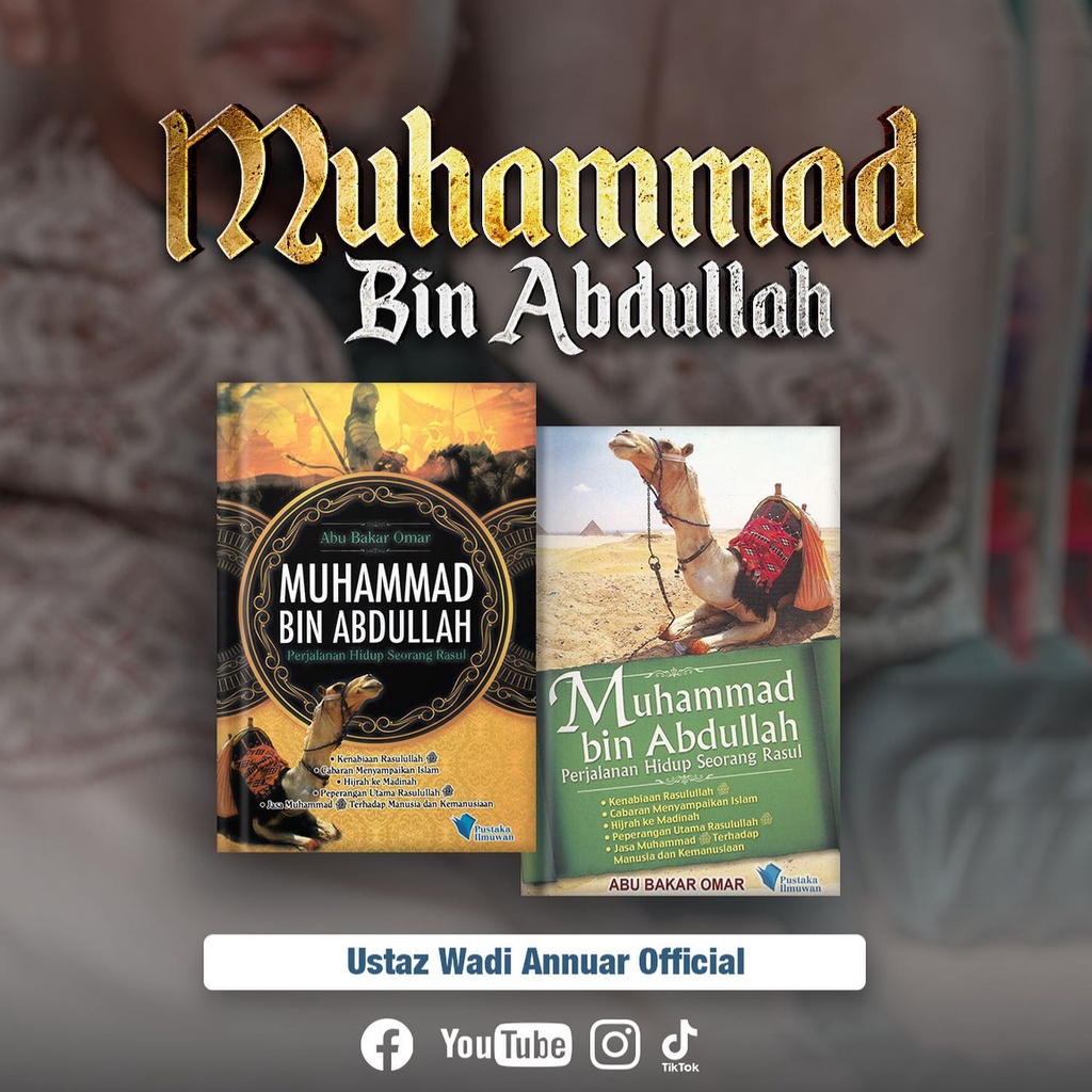 Muhammad bin Abdullah, Biografi Lengkap Rasulullah (Dari Baginda Lahir ...