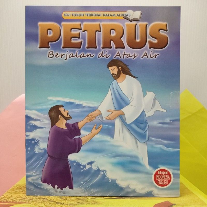 PETRUS BERJALAN DI ATAS AIR, SERI TOKOH TERKENAL DALAM ALKITAB (Edisi ...