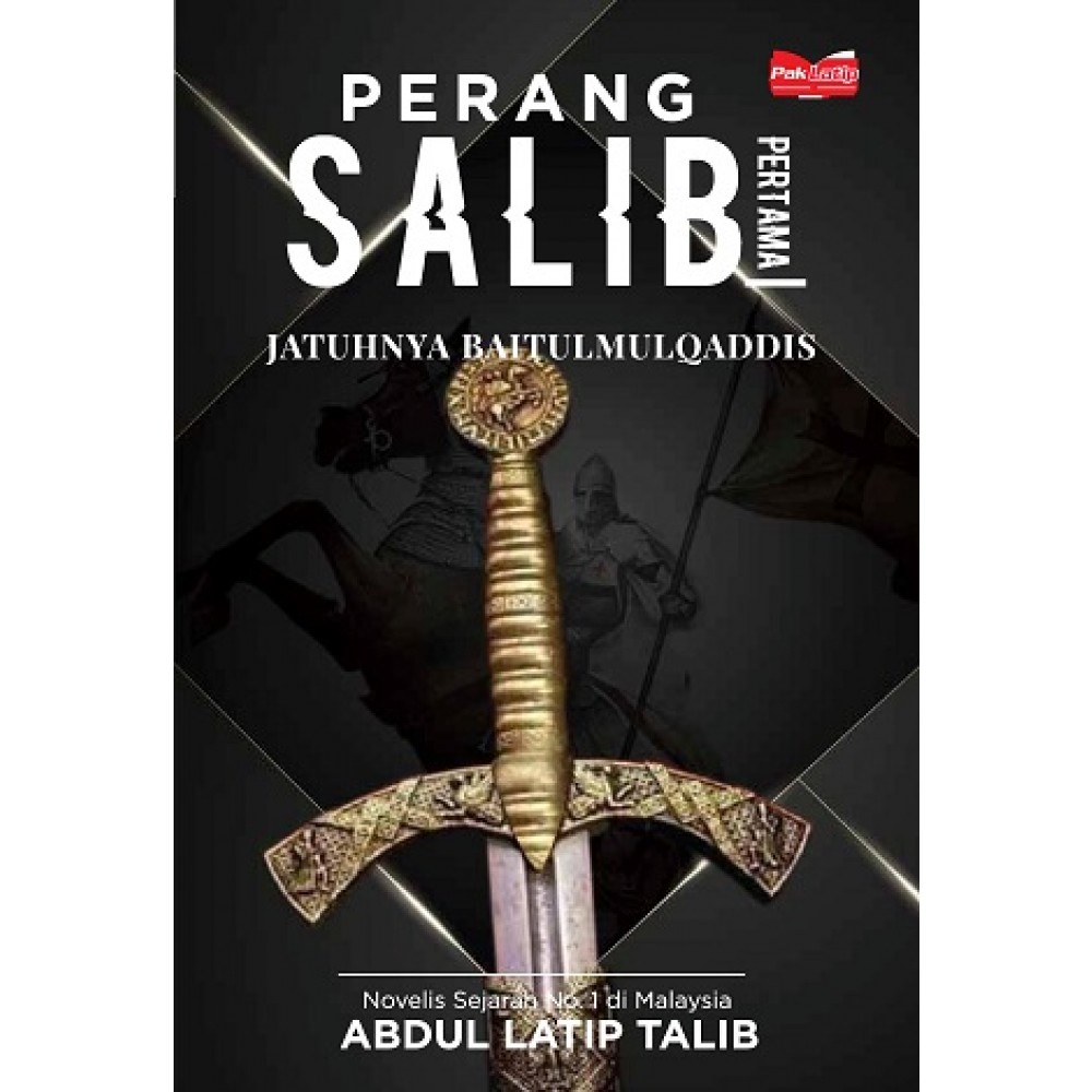 Perang Salib Pertama, Kedua & Ketiga Oleh Abdul Latip Talib (Kulit ...