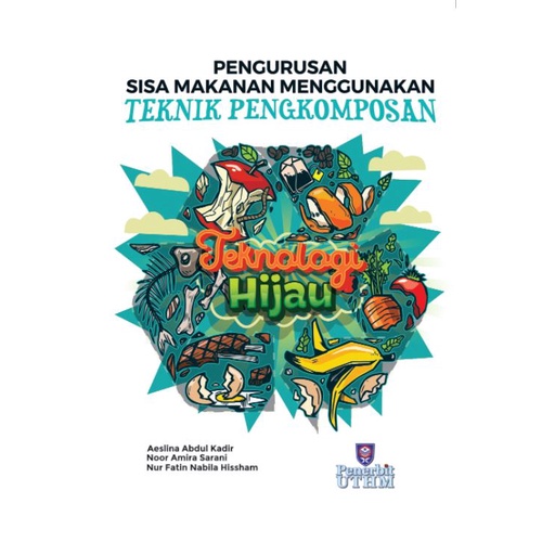 PENGURUSAN SISA MAKANAN MENGGUNAKAN TEKNIK PENGKOMPOSAN BERASASKAN ...