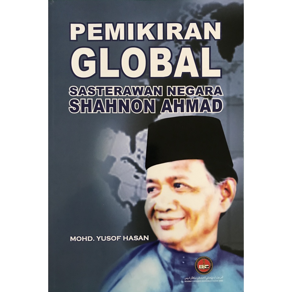Pemikiran Global : Sasterawan Negara Shahnon Ahmad | Mohd. Yusof Hasan ...