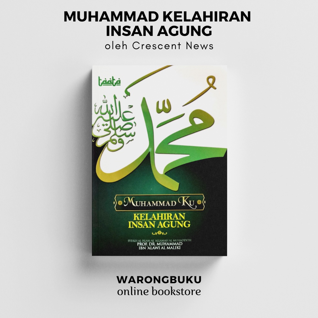 Crescent News - Muhammad Ku Kelahiran Insan Agung (Prof. Dr , Muhammad ...