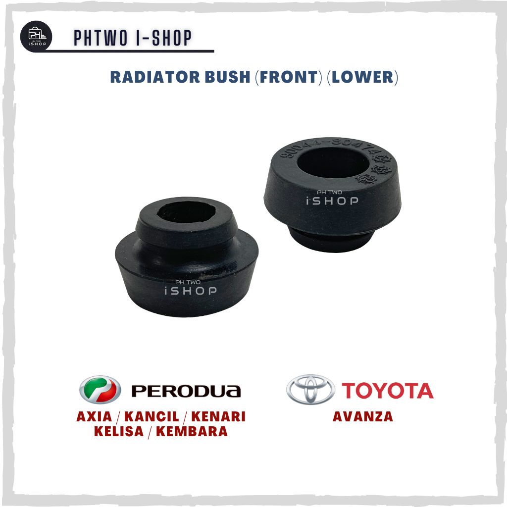 RADIATOR BUSH (FRONT) (LOWER) - PERODUA AXIA KANCIL KENARI KELISA ...