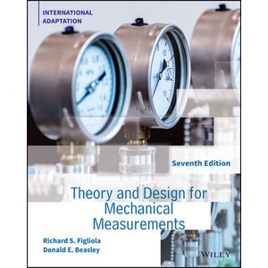 Theory and Design for Mechanical Measurements, 7th Edition, International Adaptation - Figliola ...