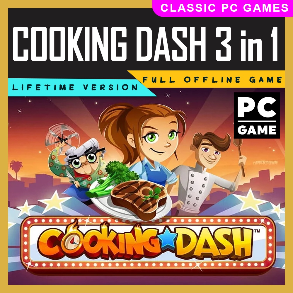 [𝑷𝑪 𝑪𝑳𝑨𝑺𝑺𝑰𝑪 𝑮𝑨𝑴𝑬] COOKING DASH COLLECTION 3 in 1 for Windows | Lifetime ...