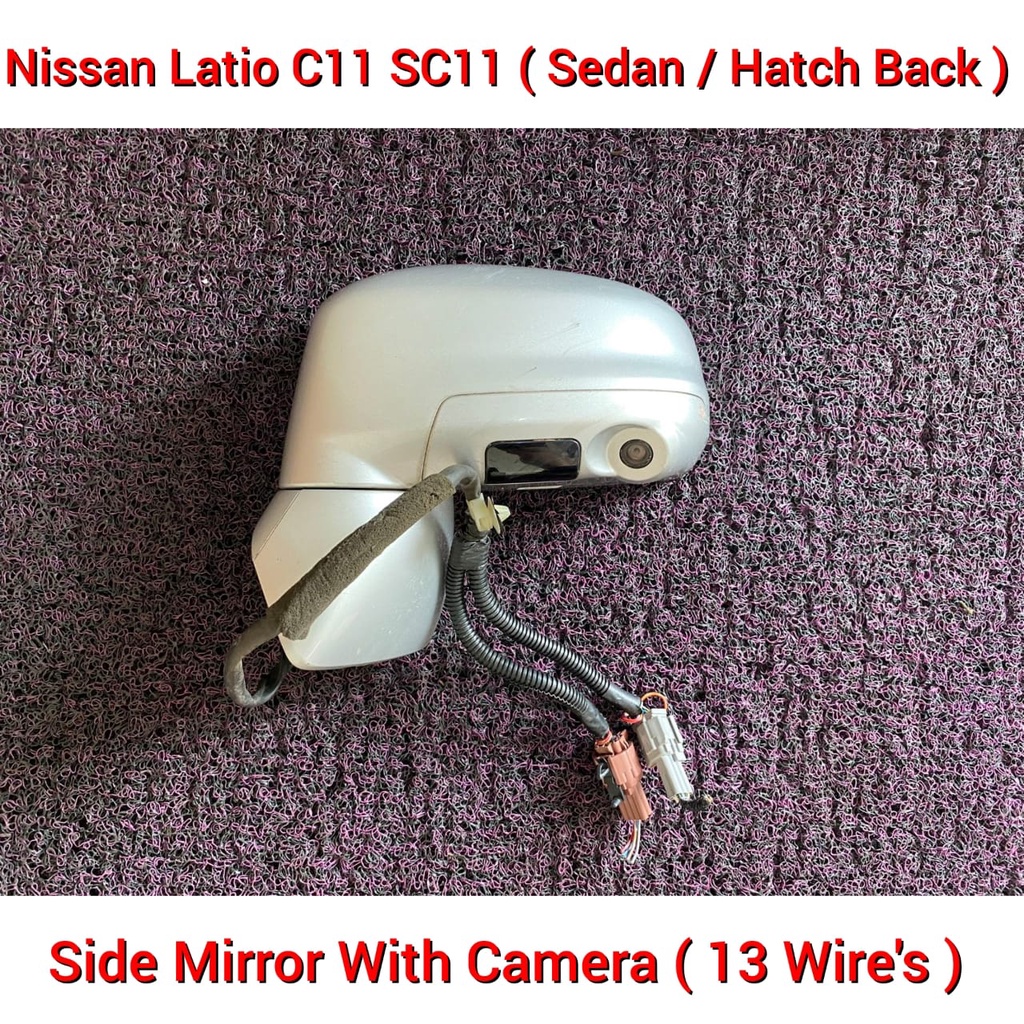Nissan Latio C11 SC11 Side Mirror With Camera ( 13 Wires ) ( Hatch Back ...
