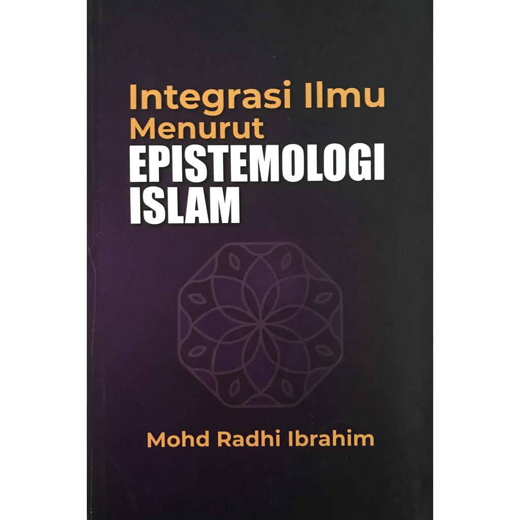 Integrasi Ilmu Menurut Epistemologi Islam | Mohd Radhi Ibrahim (Buku Anda | Penerbit USIM ...
