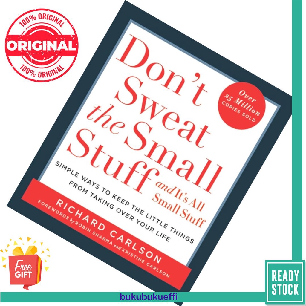 Don't Sweat The Small Stuff And Its All Small Stuff by Richard Carlson ...