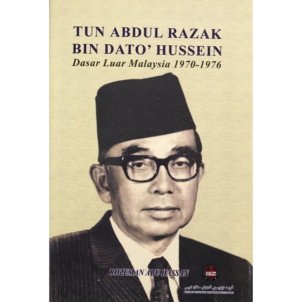 Tun Abdul Razak Bin Dato' Hussein: Dasar Luar Malaysia 1970-1976 ...