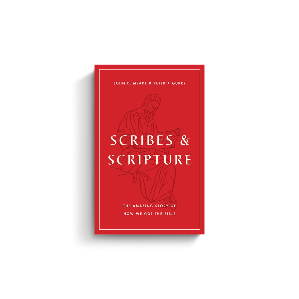Scribes and Scripture: The Amazing Story of How We Got the Bible ...