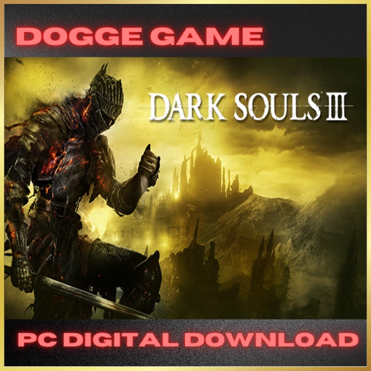 Dark Soul 3 [PC GAME] [PC DIGITAL DOWNLOAD] | Shopee Malaysia