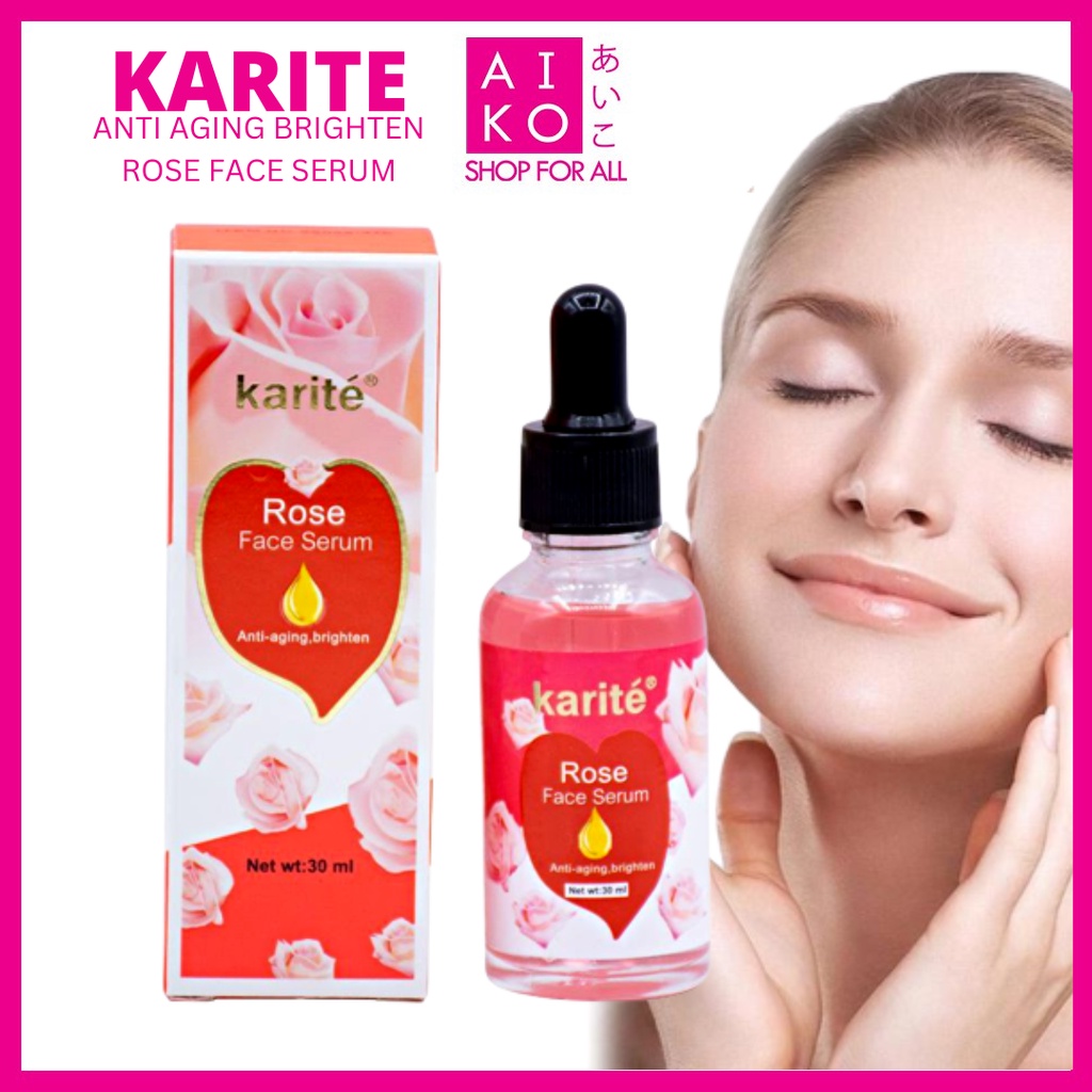 (AIKO) KARITE ANTI AGING BRIGHTEN ROSE FACE SERUM 30ML | Shopee Malaysia
