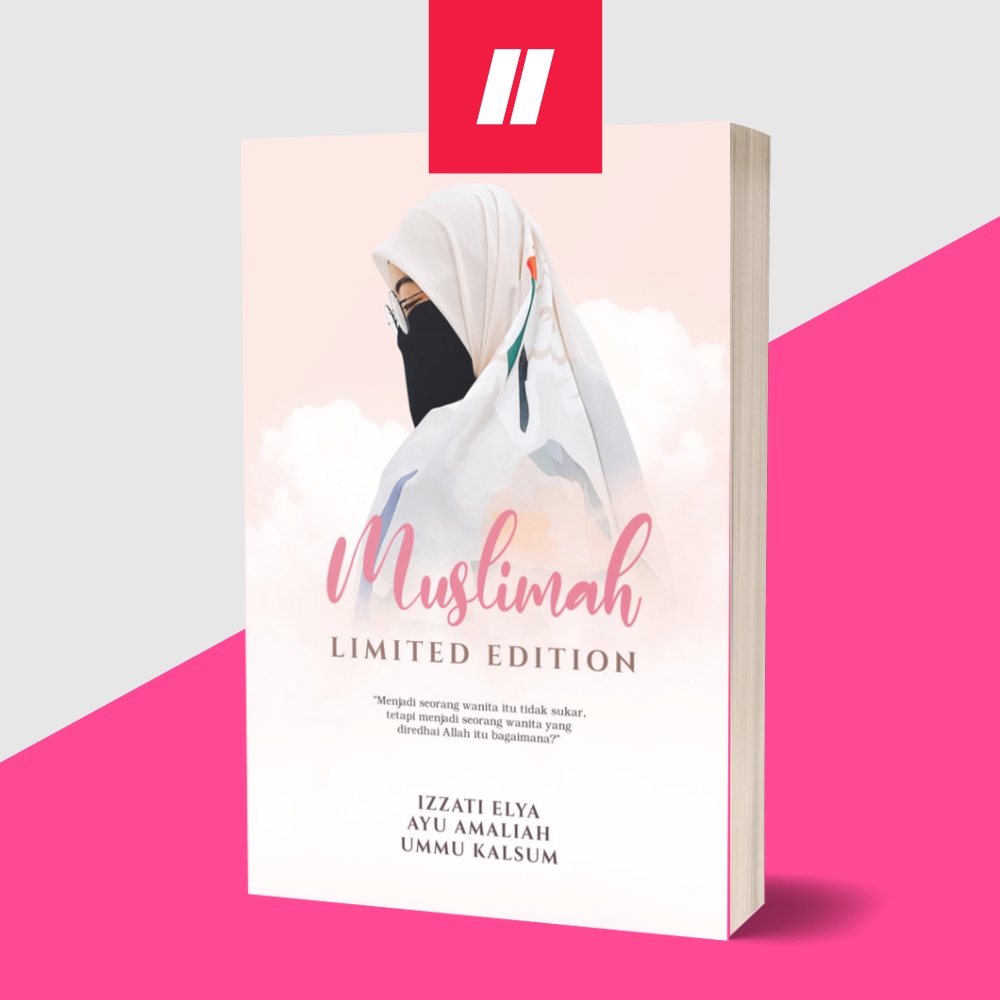 Muslimah Limited Edition (Izzati Elya, Rizki Ayu Amaliah, Ummu Kalsum ...