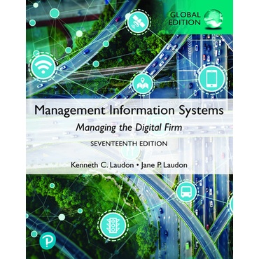 Management Information Systems: Managing the Digital Firm, Global Edition, 17th edition - Laudon ...