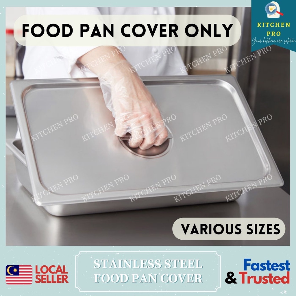 𝐊𝐈𝐓𝐂𝐇𝐄𝐍 𝐏𝐑𝐎 | [COVER] High Quality Stainless Steel Food Pan Cover ...