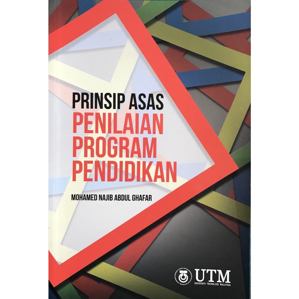 Prinsip Penilaian Asas Program Pendidikan | Mohamed Najib Abdul Ghafar (Buku Anda | UTM Press ...