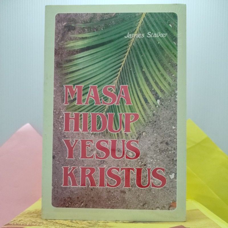 MASA HIDUP YESUS KRISTUS, oleh James Stalker. | Shopee Malaysia