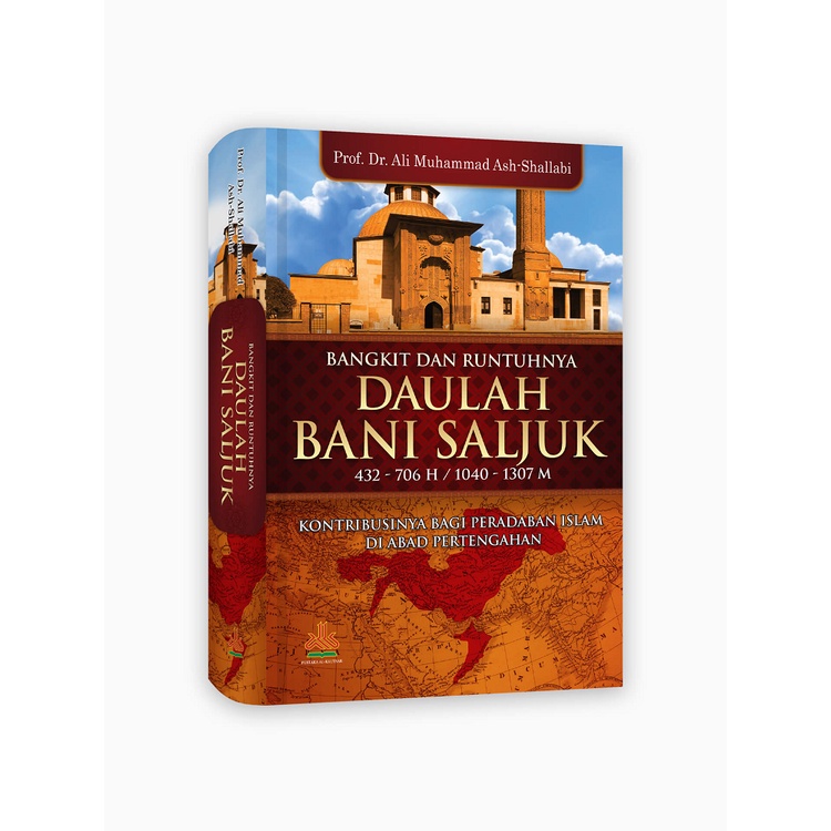The Rise and Fall of the Seljuk State - Prof. Dr. Dr. Dr. Ali Muhammad ...