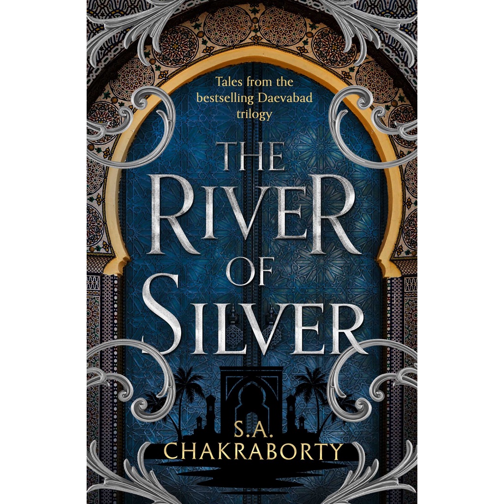 The River of Silver (The Daevabad Trilogy, 4) by S. A Chakraborty ...