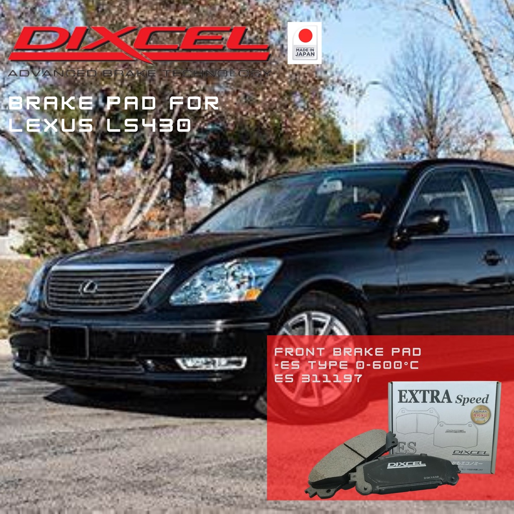 (LEXUS LS430/TOYOTA CELSIOR UCF30/31) DIXCEL BRAKE PAD ES TYPE 600°C FRONT ES 311197 | Shopee ...