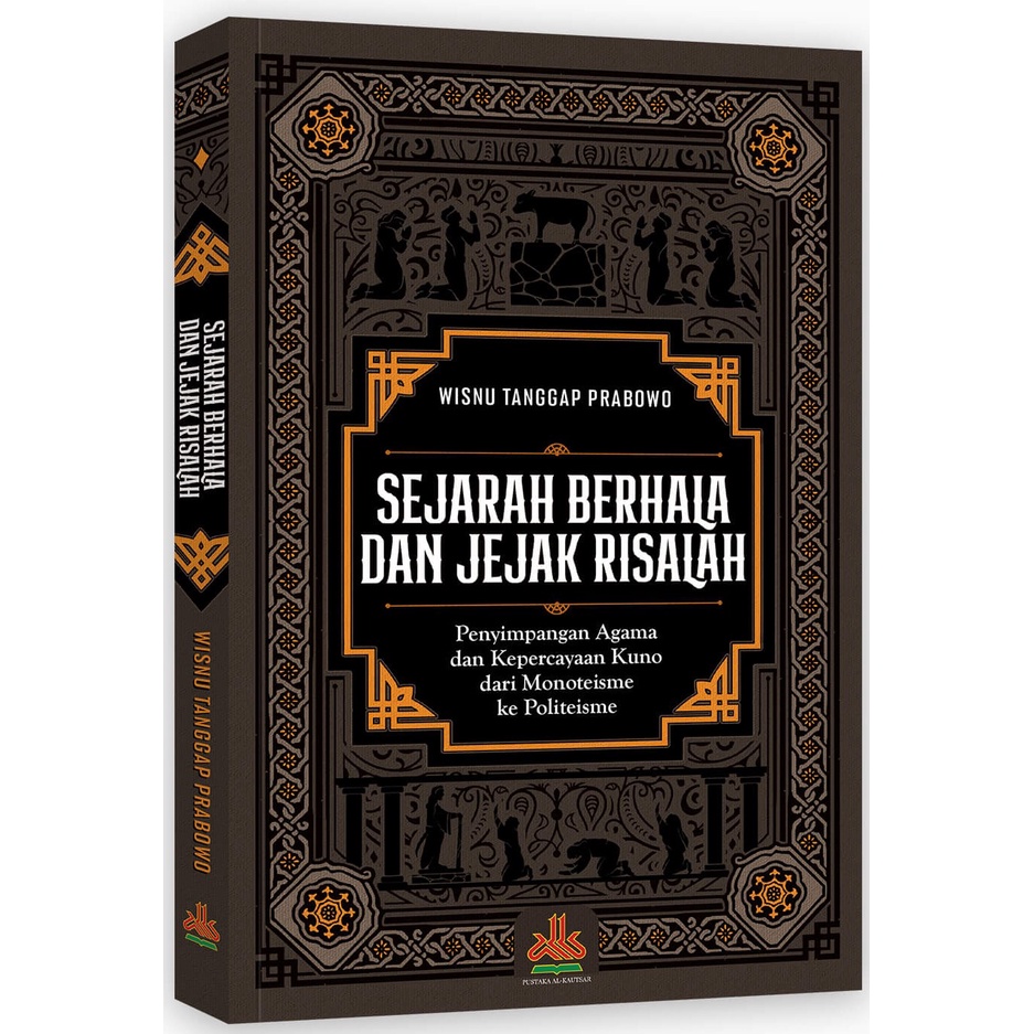 Sejarah Berhala dan Jejak Risalah : penyimpangan Agama dan Kepercayaan ...