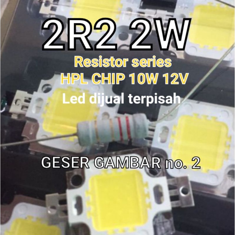 Resistor SERIES led 10W CHIP HPL not including led (sold separately ...