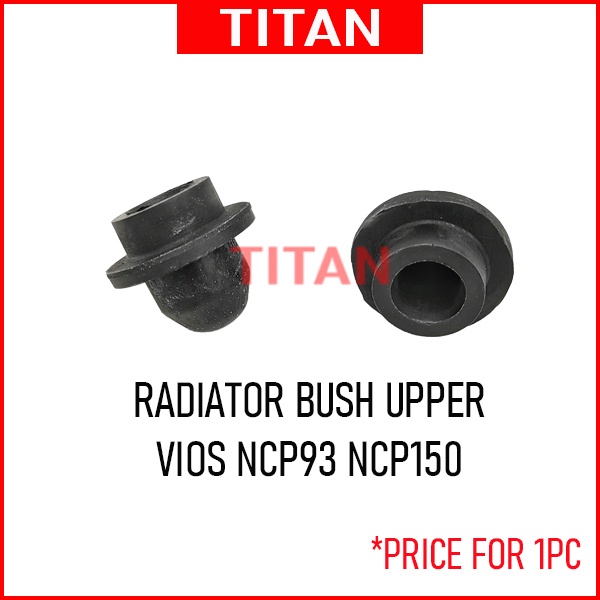 TOYOTA VIOS NCP93 NCP150 NCP151 RADIATOR BUSH UPPER | Shopee Malaysia