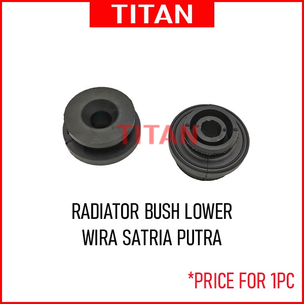 PROTON WIRA SATRIA PUTRA RADIATOR BUSH LOWER | Shopee Malaysia