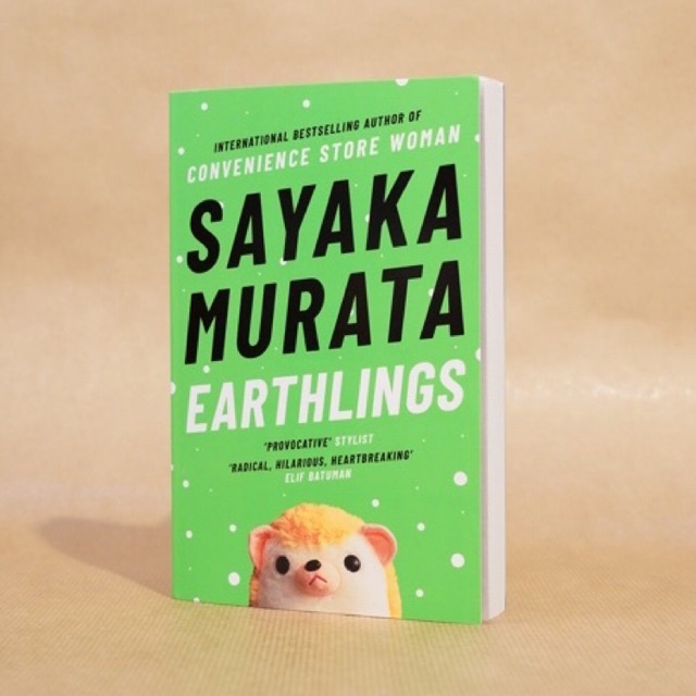 Earthlings by Sayaka Murata, the author of bestseller, Convenience ...