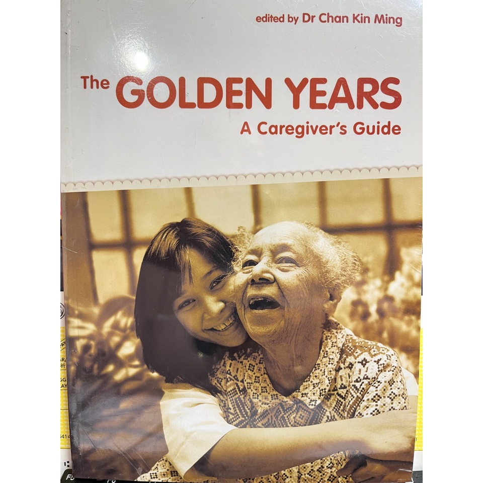 THE GOLDEN YEARS : A CARE GIVER'S GUIDE BY DR.CHAN KIN MING | Shopee ...