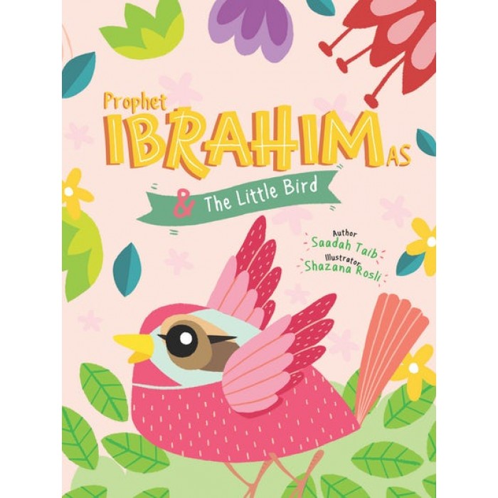 The Prophets of Islam : Prophet Ibrahim & The Little Bird / Kids ...