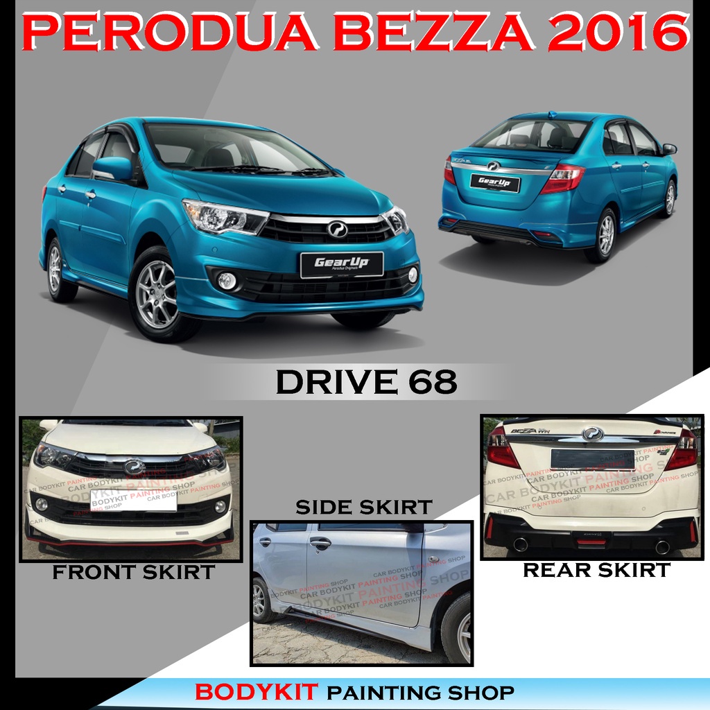 PERODUA BEZZA 2016 D68 DRIVE 68 STYLE FULLSET SKIRTING (FRONT SKIRT ...