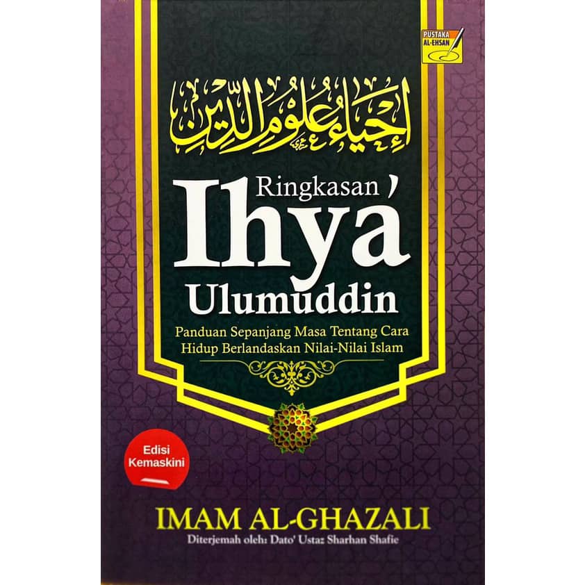 RINGKASAN IHYA' ULUMUDDIN - Panduan Sepanjang Masa Tentang Cara Hidup Berlandaskan Nilai-Nilai ...