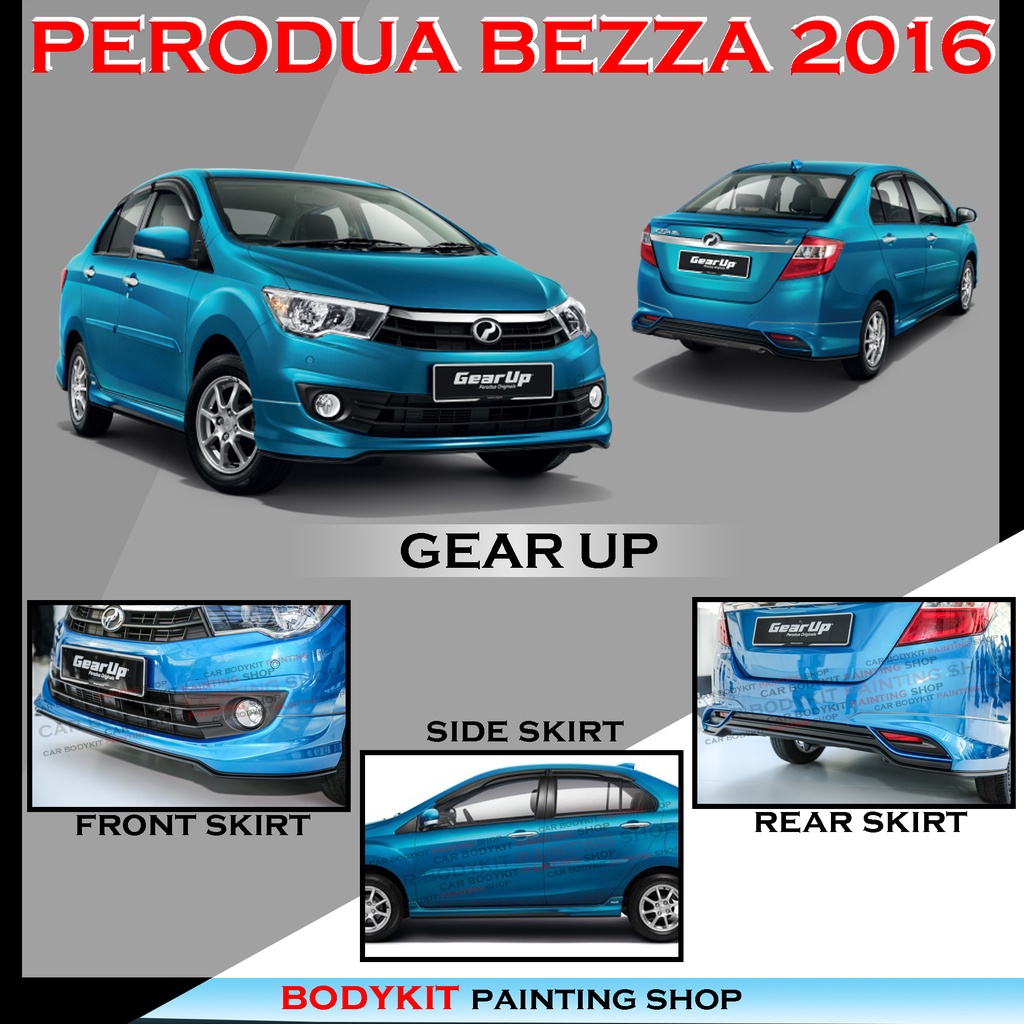 PERODUA BEZZA 2016 GEAR UP STYLE FULLSET SKIRTING (FRONT SKIRT,SIDE SKIRT, REAR SKIRT) PU GETAH ...
