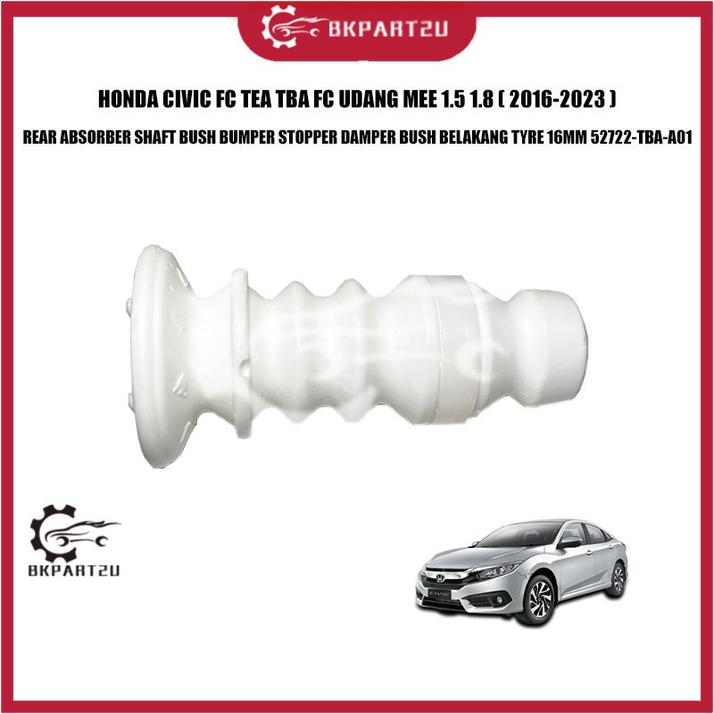 HONDA CIVIC FC TEA TBA FC UDANG MEE 1.5 1.8 2016-2023 REAR ABSORBER ...