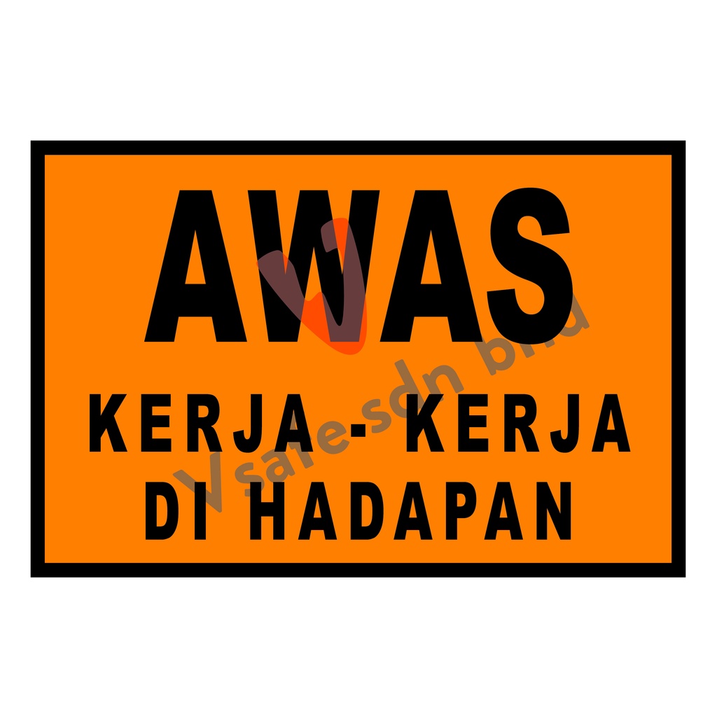 AWAS SIGN / ORANG SEDANG BEKERJA SIGN / SIGNBOARD AWAS / SIGNBOARD ...
