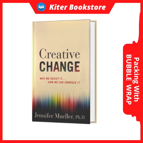 (Hardcover) Buku Creative Change Why We Resist It How We Can Embrace It ...