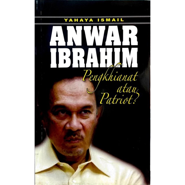 [ YAHYA ISMAIL ] Anwar Ibrahim Pengkhianat atau Patriot ? | Shopee Malaysia