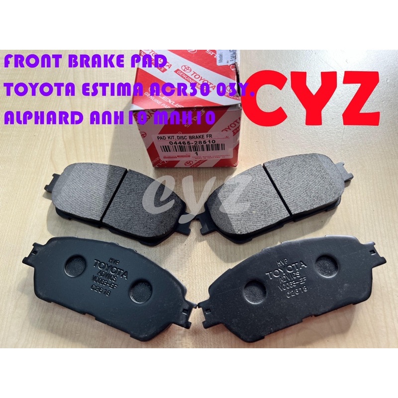FRONT Brake Pad (04465-28510) TOYOTA ESTIMA ACR30 03Y, ALPHARD ANH10 ...