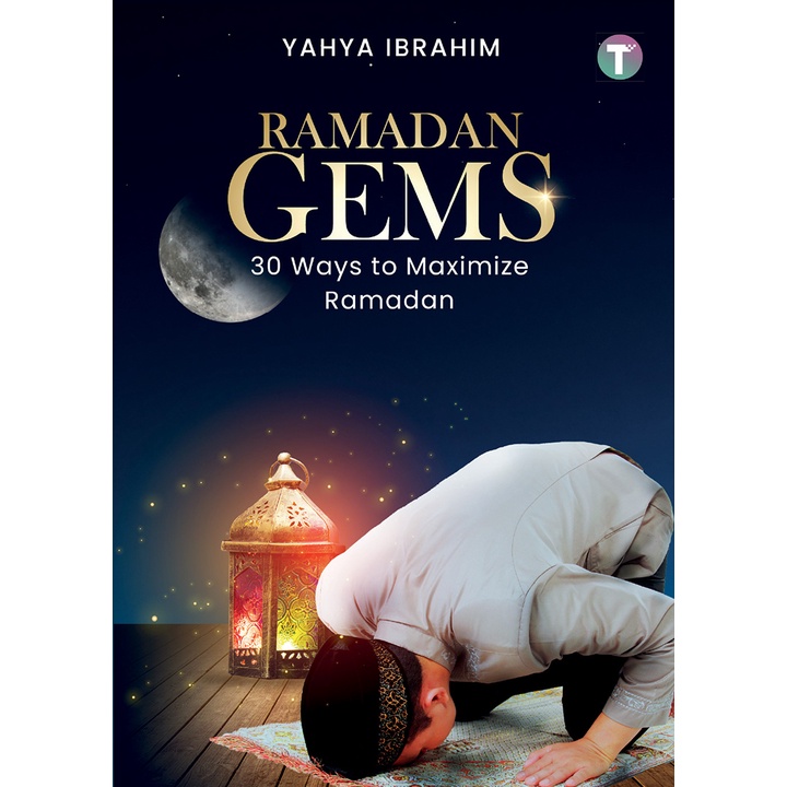 Ramadan Gems : 30 Ways to Maximize Ramadan by Yahya Ibrahim | islamic ...