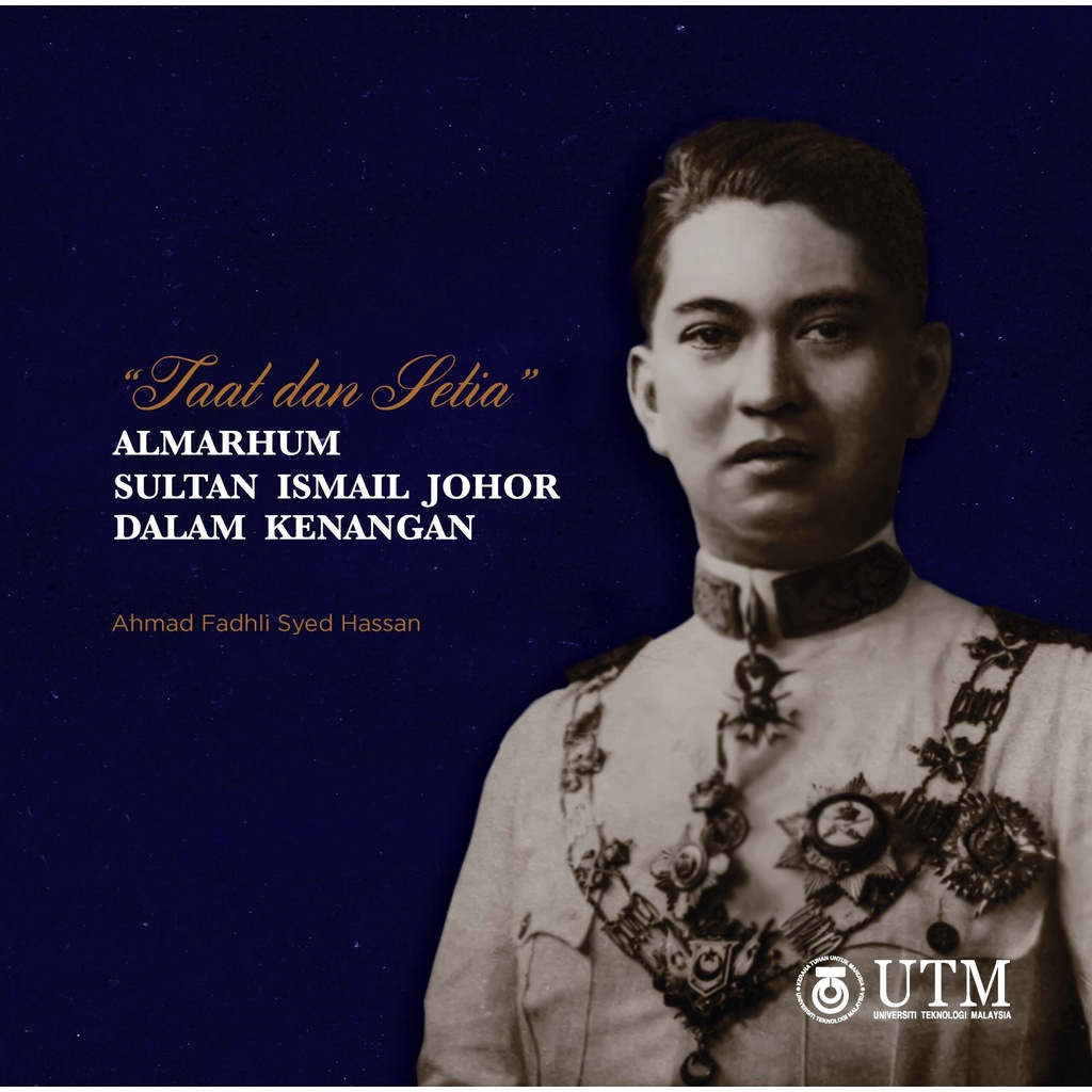 Taat dan Setia: Almarhum Sultan Ismail Johor dalam Kenangan | Shopee ...