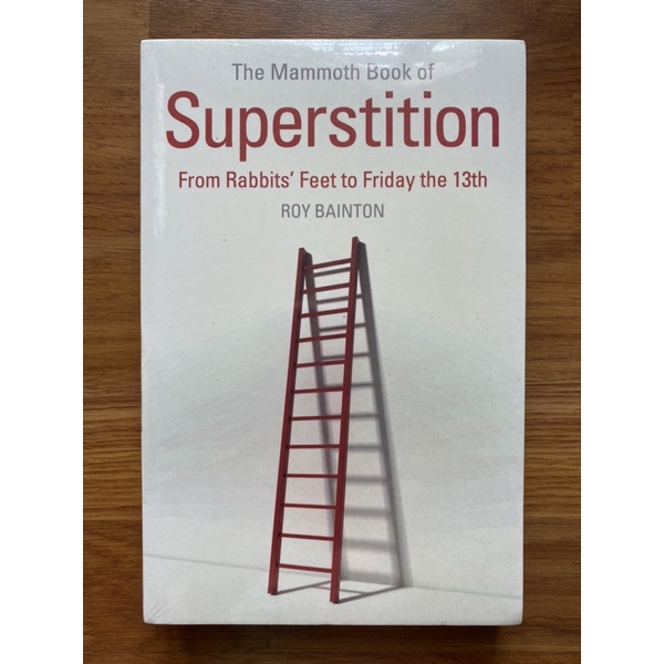 The Mammoth Book of Superstition: From Rabbits' Feet to Friday the 13th by Roy Bainton (History ...