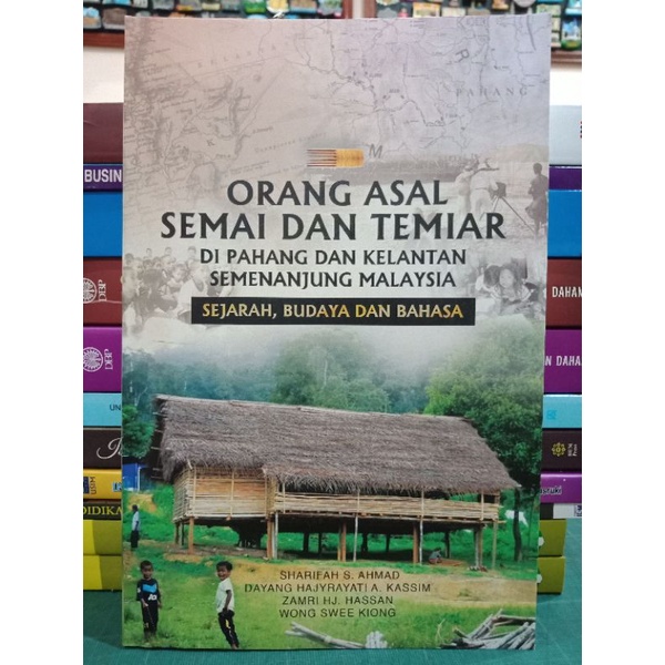 ZBH. Orang Asal Semai dan Temiar di Pahang dan Kelantan: Sejarah ...