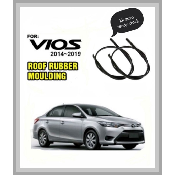 Toyota Vios/yaris 2013-2022 NCP150 /NCP151Roof Moulding Rubber Getah Bumbung 2014 2015 2016 2017 ...