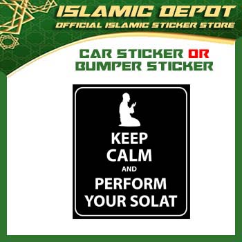 ISLAMIC Car Sticker / PVC BUMPER Sticker - Keep Calm Perform Your Solat ...