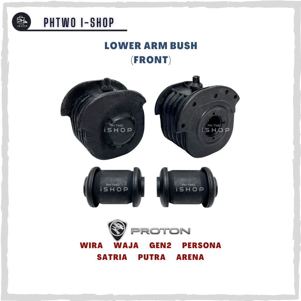 LOWER ARM BUSH (FRONT) - PROTON WIRA WAJA GEN2 PERSONA SATRIA PUTRA ...
