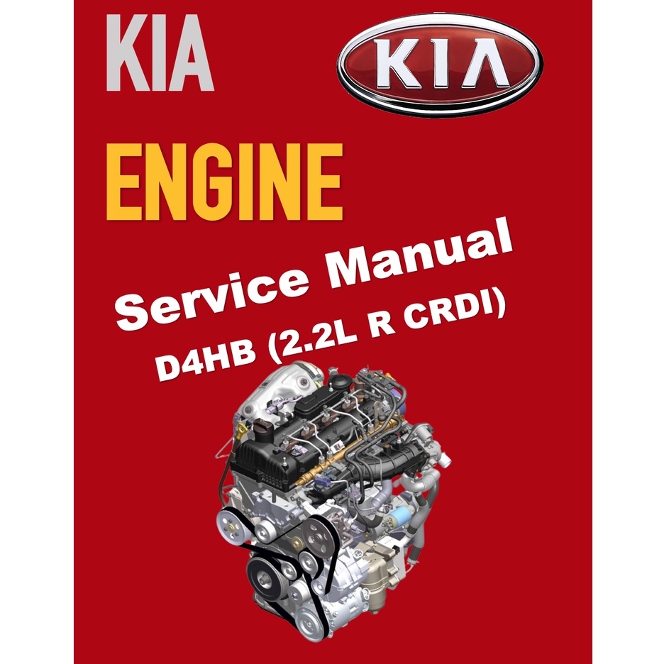 KIA ENGINE D4HB 2.2L "R" CRDI SERVICE REPAIR MANUAL | Shopee Malaysia